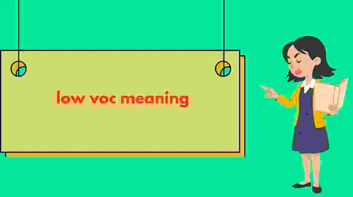 low voc meaning: What It Really Means in Text (2026 Guide You Can Trust)
